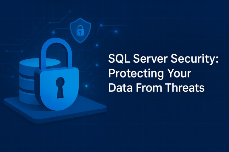 SQL Server Security: Protecting Your Data From Threats SQL Server Security: Protecting Your Data From Threats