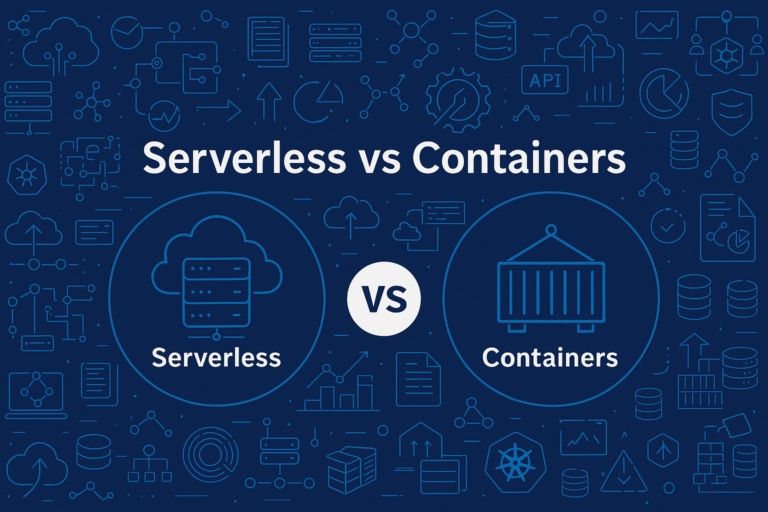 Serverless vs. Containers: Pros, Cons, and How to Choose One